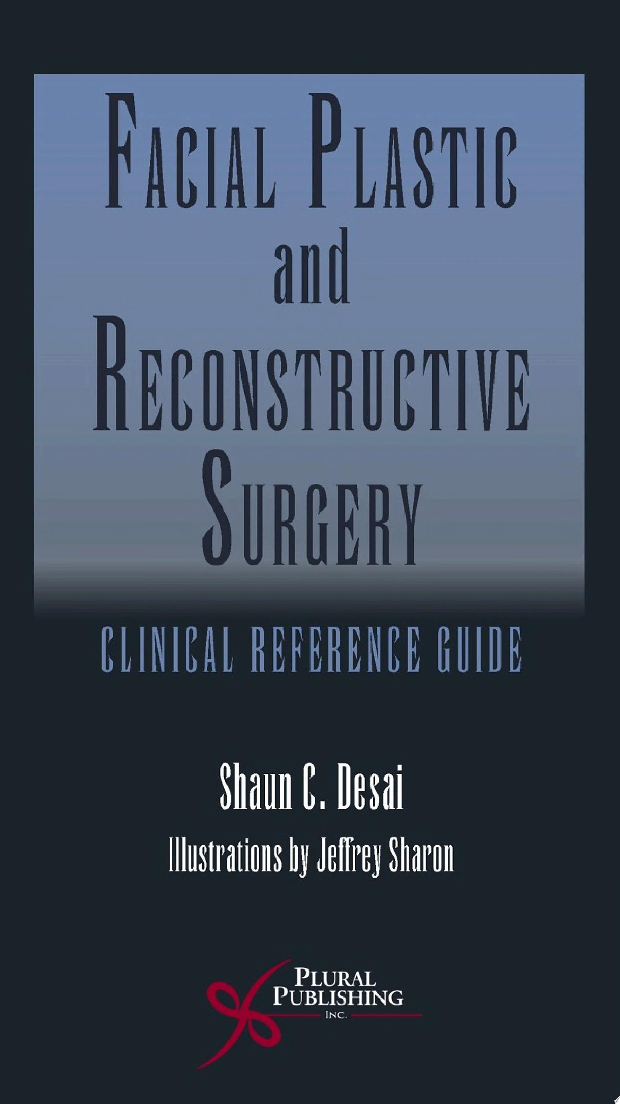 Facial Plastic and Reconstructive Surgery: Clinical Reference Guide ...